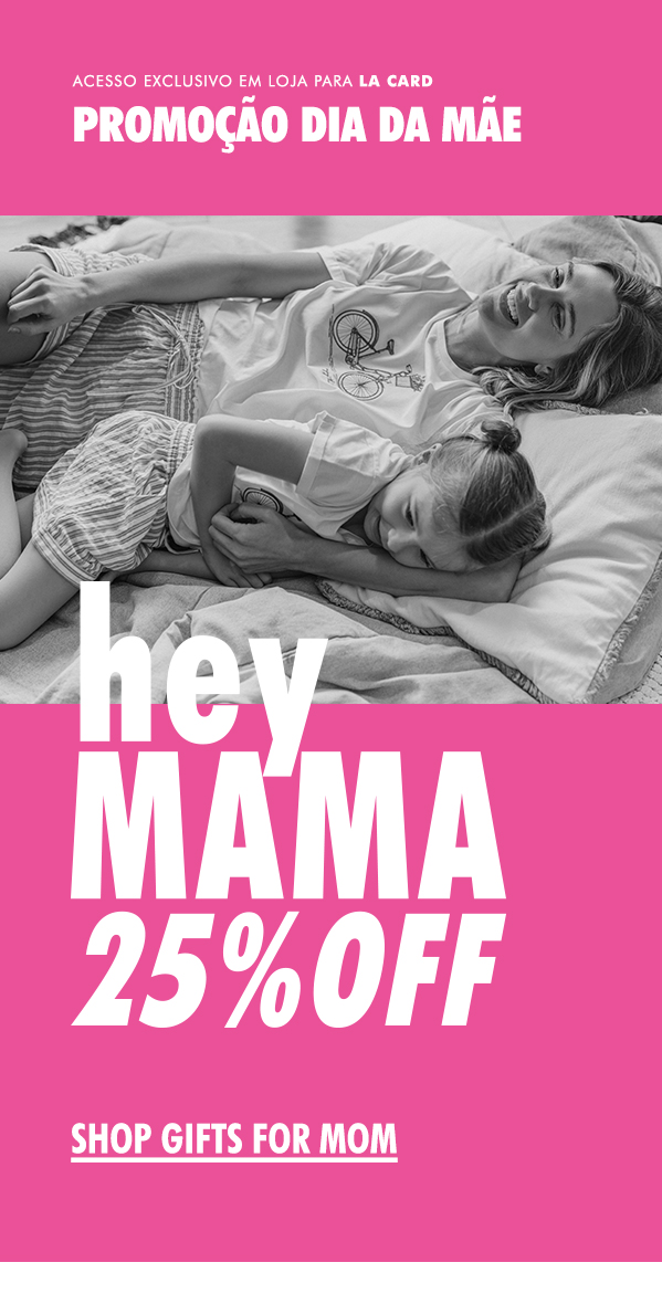 Exclusivo LA Card | -25% Dia da M ️E